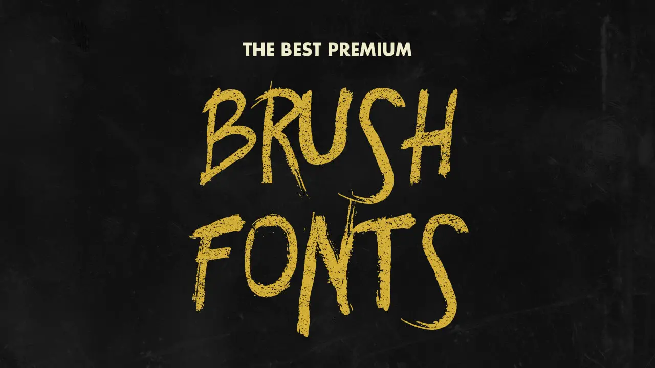 The Best 13+ Premium Brush Fonts Under $10 - Hipsthetic