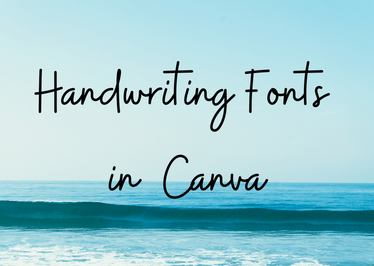 Handwriting Fonts in Canva - Hipsthetic