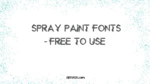 Spray Paint Fonts - Free to Use - Hipsthetic