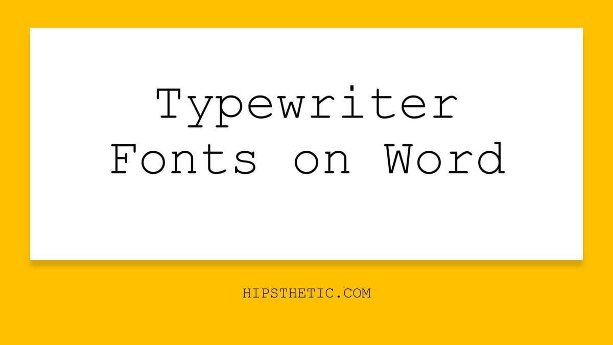 Best Typewriter Fonts on Word - Hipsthetic