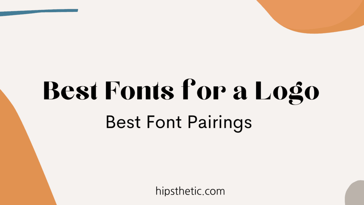 Best Fonts for a Logo and Fonts that go together - Hipsthetic