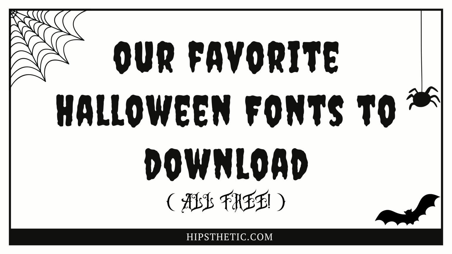 Halloween Fonts for Free - Hipsthetic