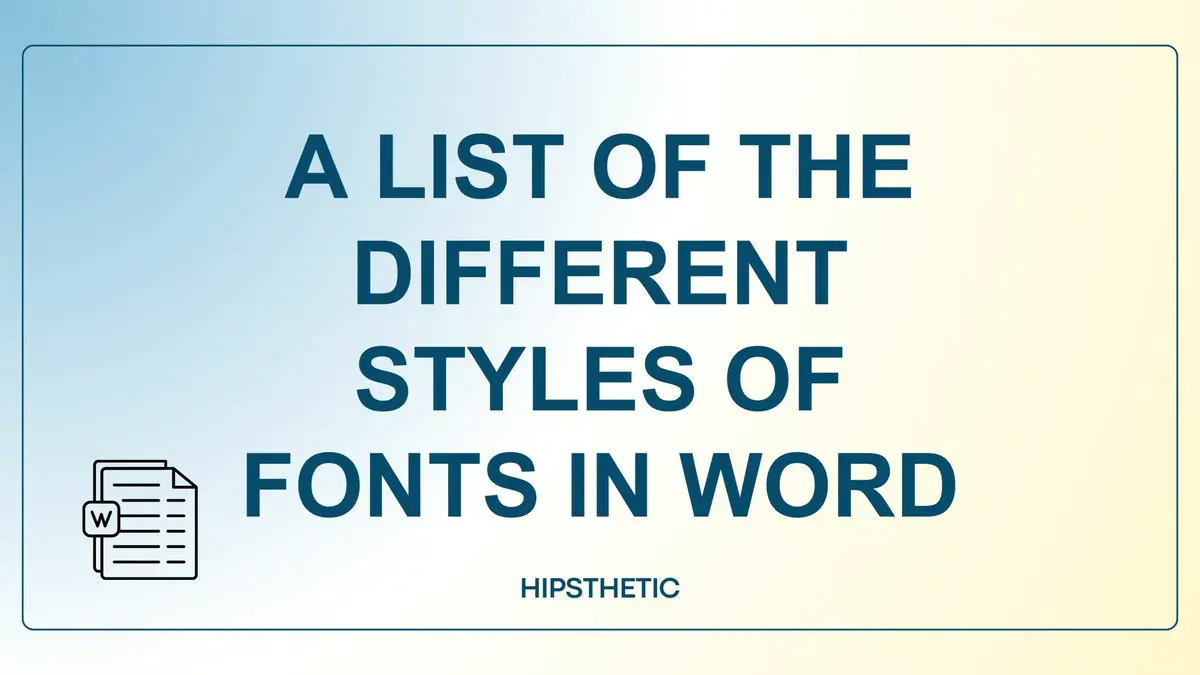 A List of the Different Styles of Fonts in Word - Hipsthetic