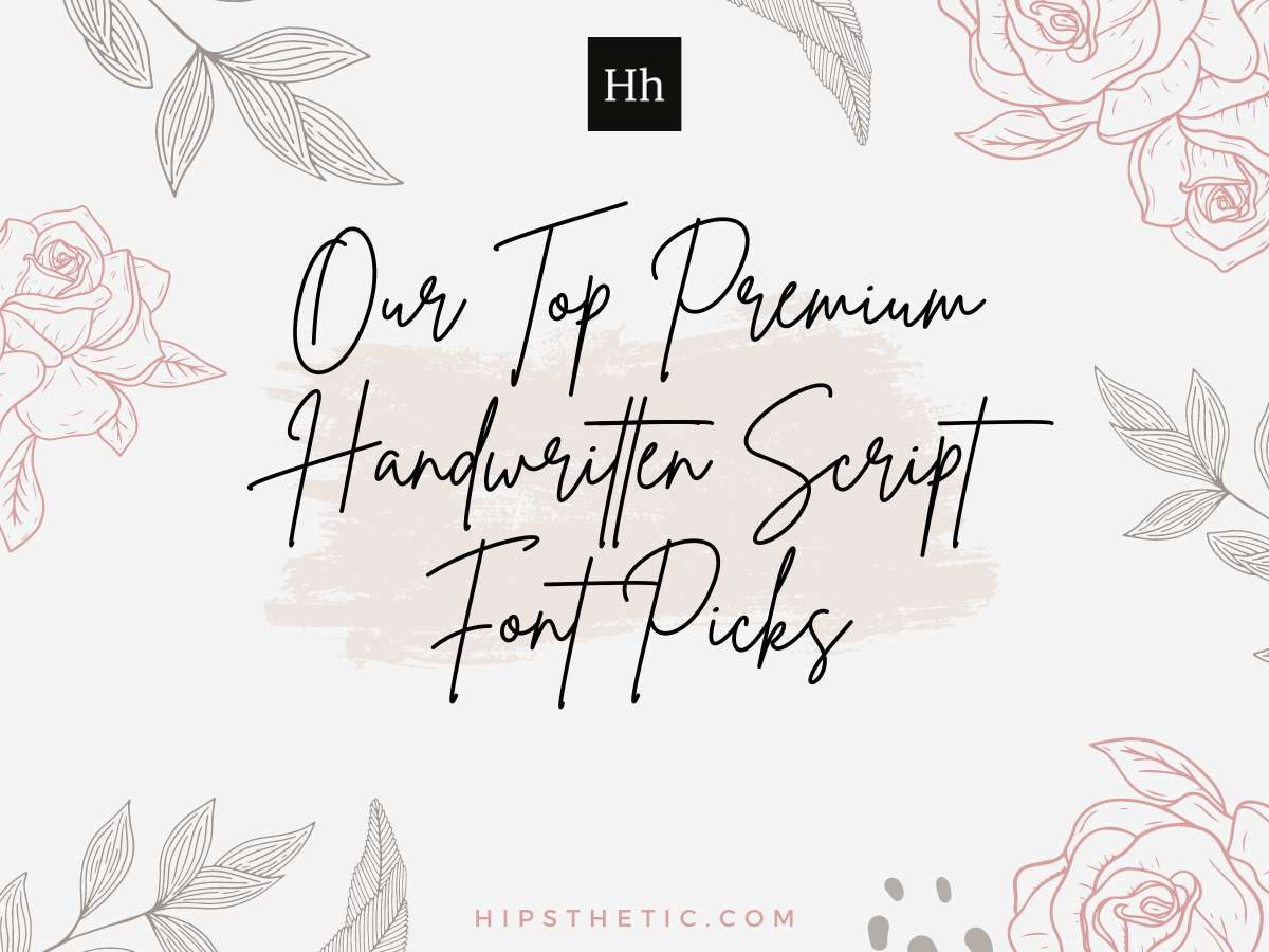 Top Premium Handwritten Script Fonts for 2024 - Hipsthetic
